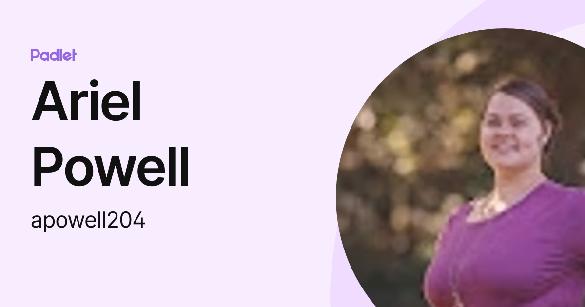Ariel Powell (apowell204) profile | Padlet