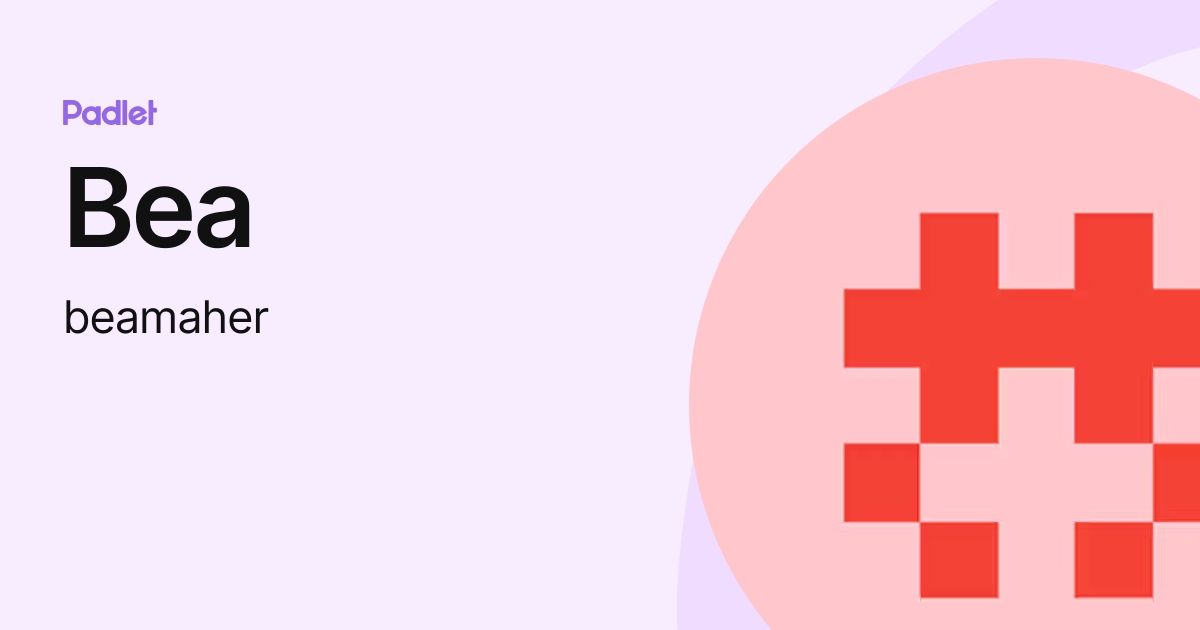 Bea (beamaher) profile | Padlet