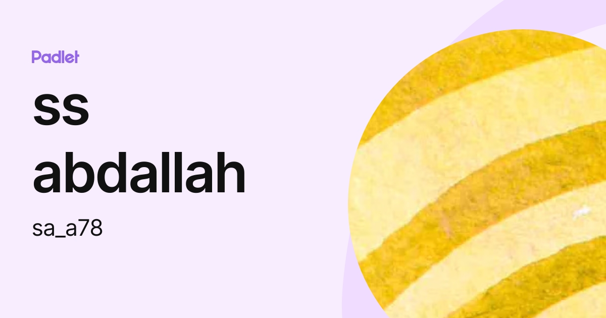 ss abdallah (sa_a78) profile | Padlet