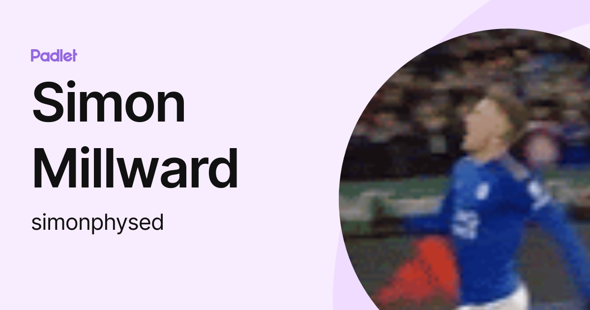 Simon Millward (simonphysed) profile | Padlet