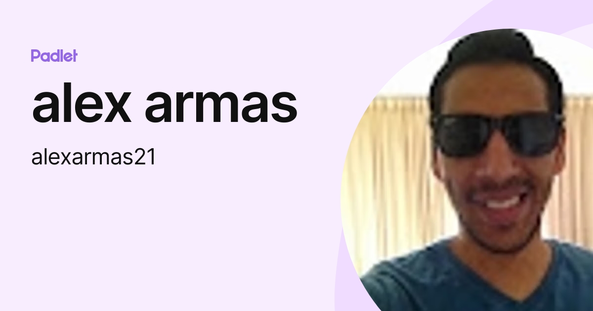 alex armas (alexarmas21) profile | Padlet