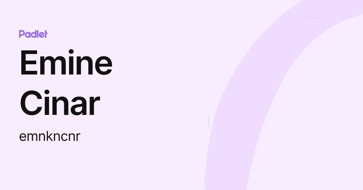 Emine Cinar (emnkncnr) profile | Padlet