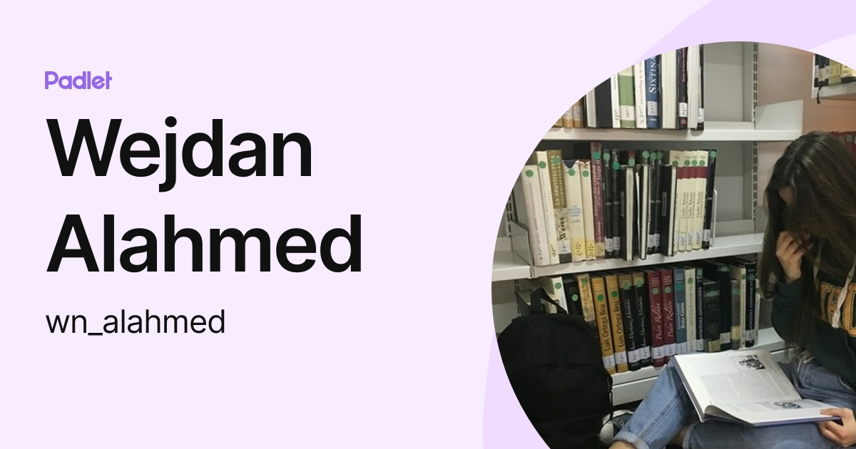 Wejdan Alahmed (wn_alahmed) profile | Padlet