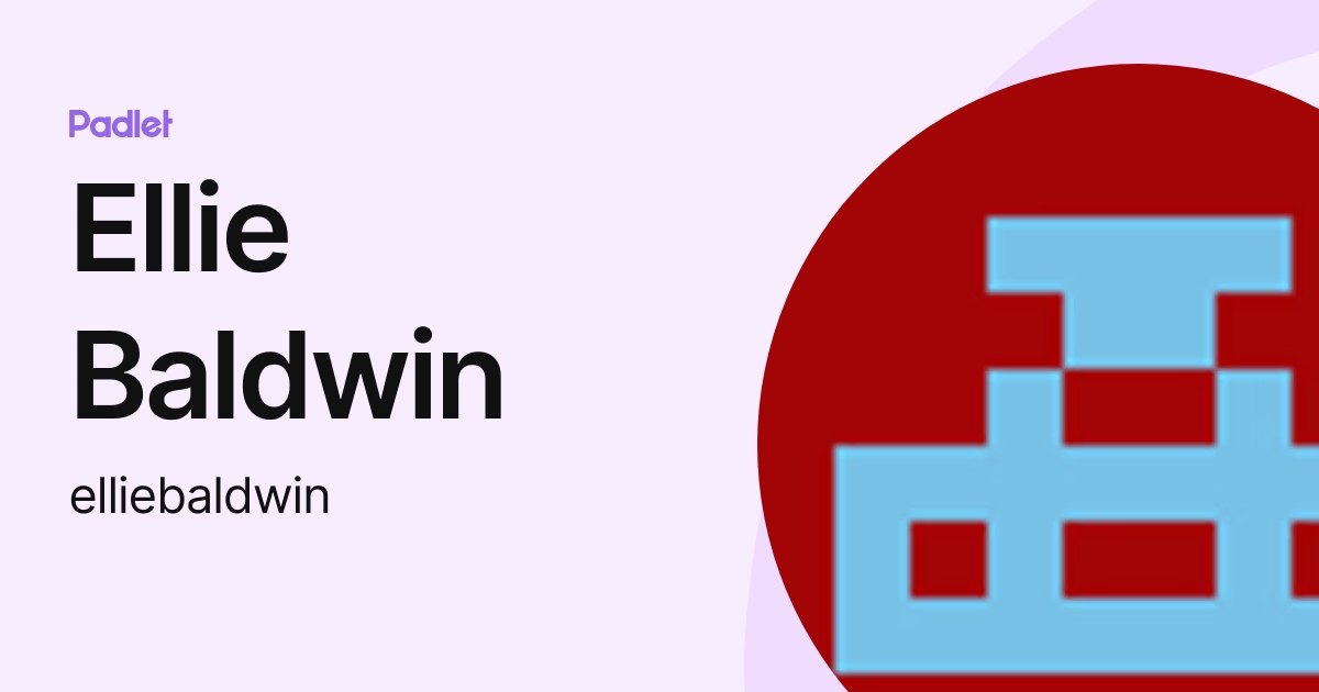 Ellie Baldwin (elliebaldwin) profile | Padlet