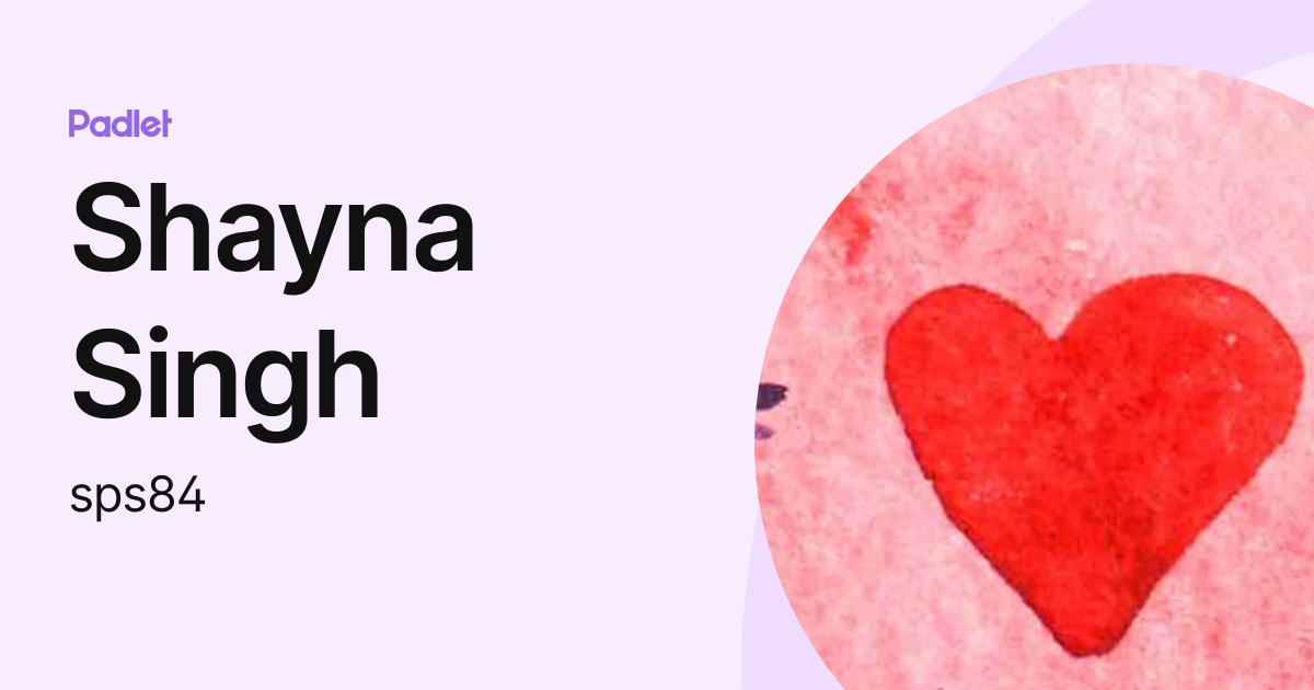 Shayna Singh (sps84) profile | Padlet