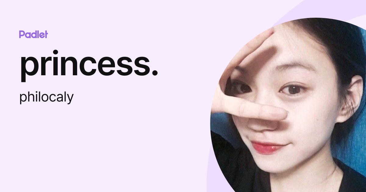princess. (philocaly) profile | Padlet