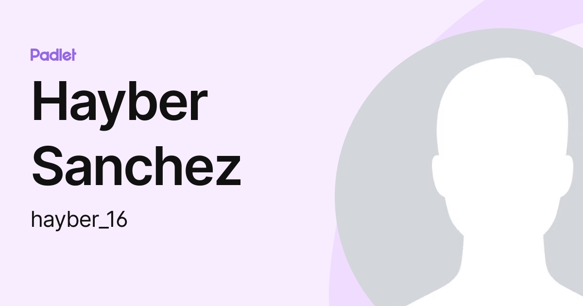 Hayber Sanchez (hayber_16) profile | Padlet
