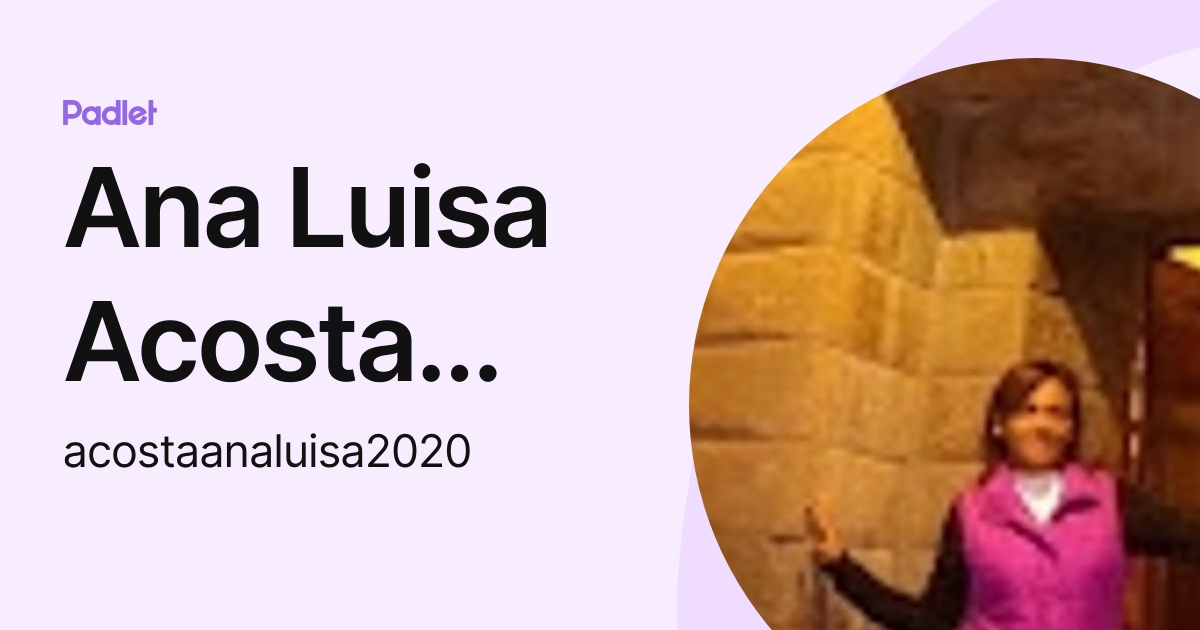 Ana Luisa Acosta Osorio (acostaanaluisa2020) profile | Padlet