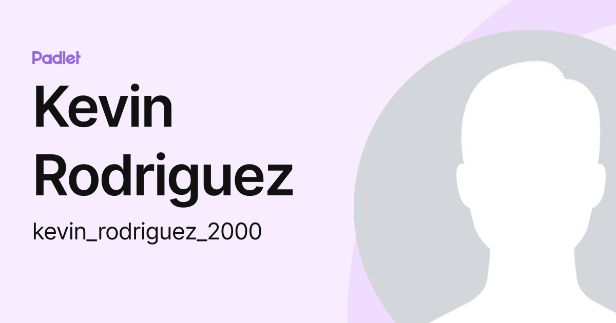Kevin Rodriguez (kevin_rodriguez_2000) profile | Padlet