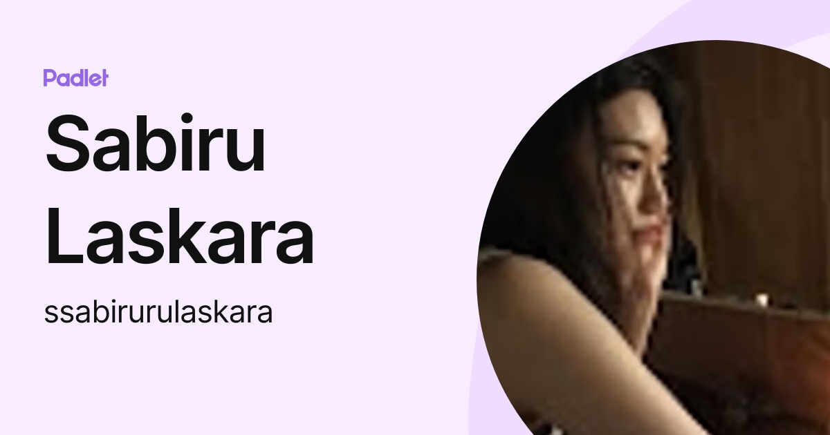Sabiru Laskara (ssabirurulaskara) profile | Padlet