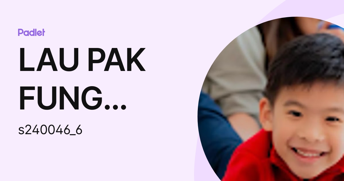 LAU PAK FUNG THEO劉柏鋒 (s240046_6) profile | Padlet