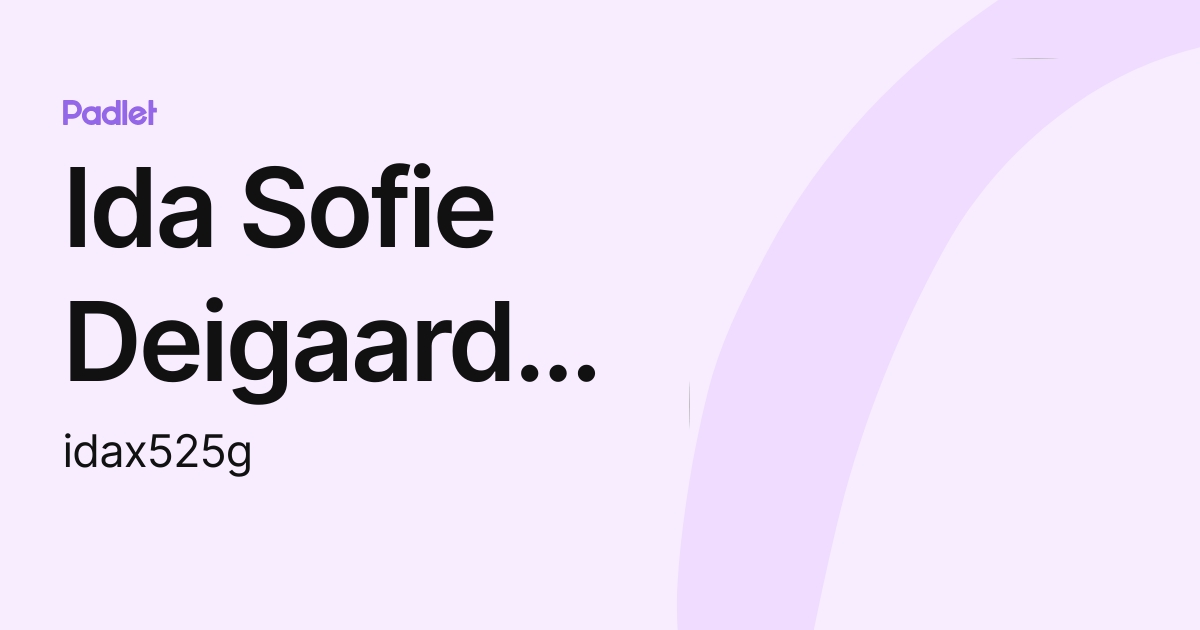 Ida Sofie Deigaard Bruun (idax525g) profile | Padlet