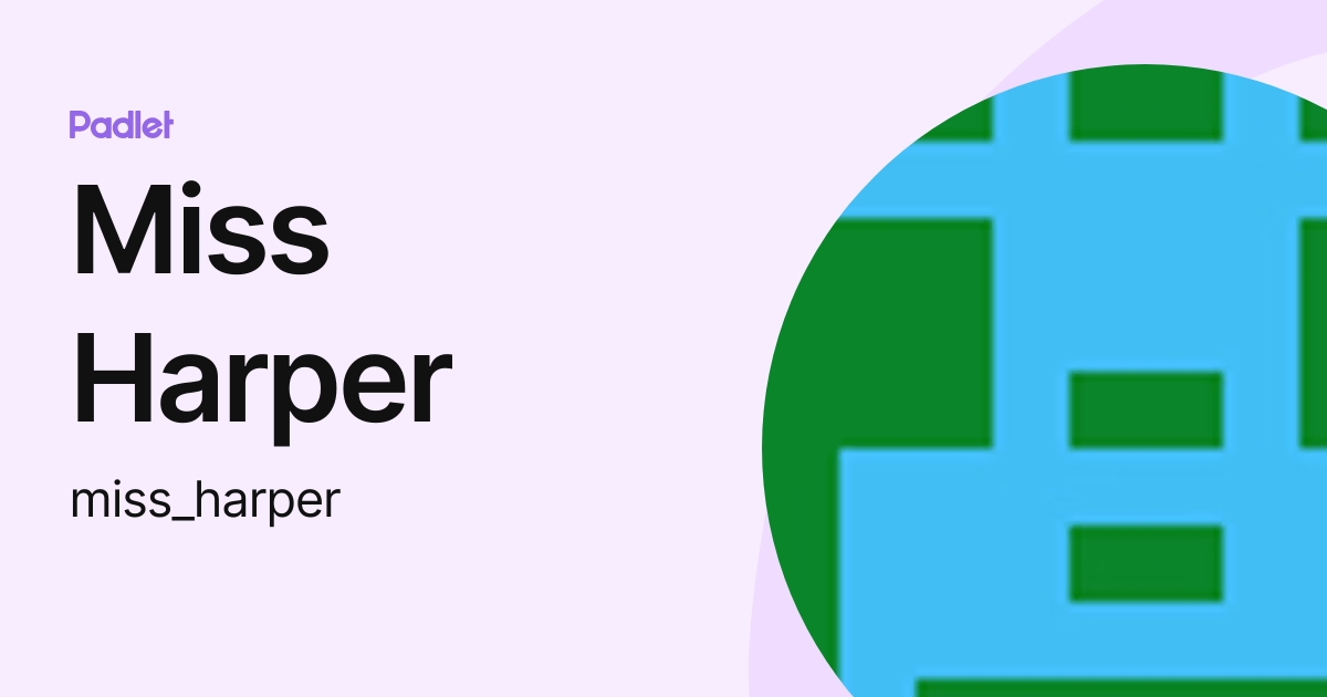 Miss Harper (miss_harper) profile | Padlet
