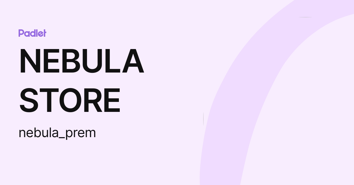 NEBULA STORE (nebula_prem) profile | Padlet