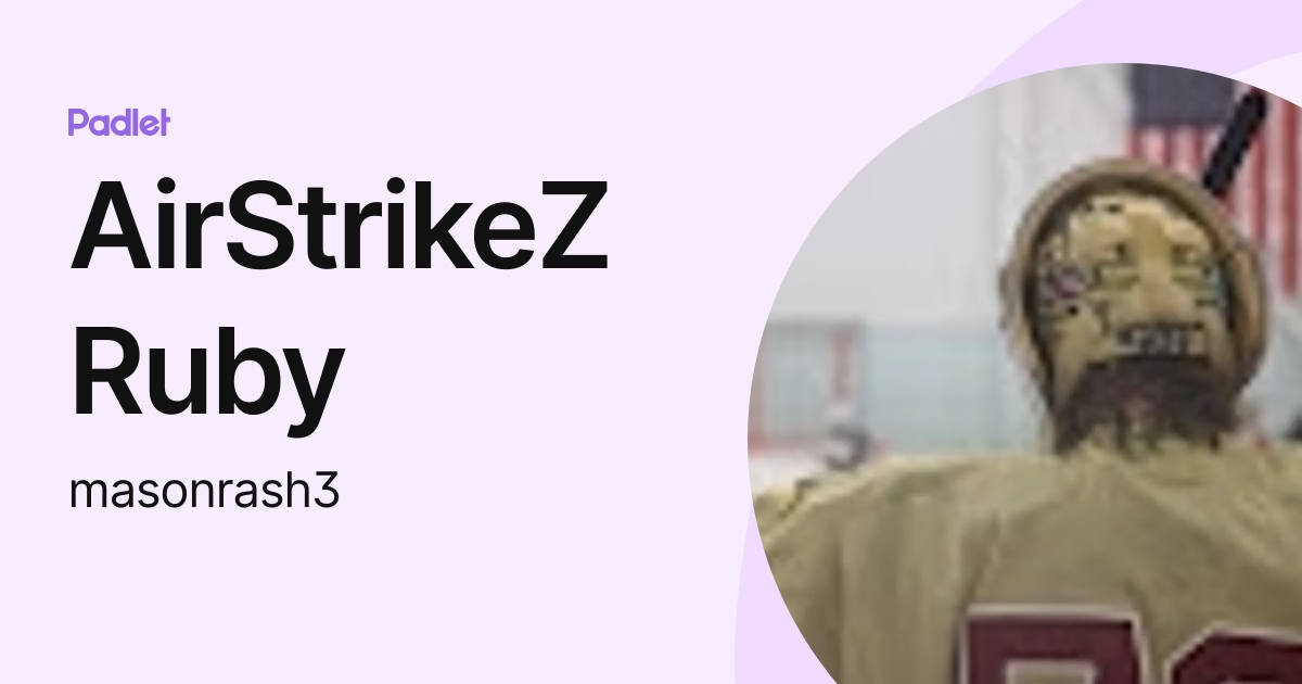 AirStrikeZ Ruby (masonrash3) profile | Padlet