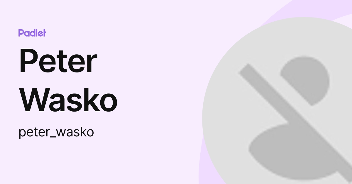 Peter Wasko (peter_wasko) profile | Padlet