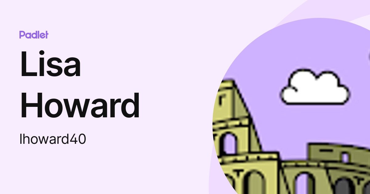 Lisa Howard (lhoward40) profile | Padlet