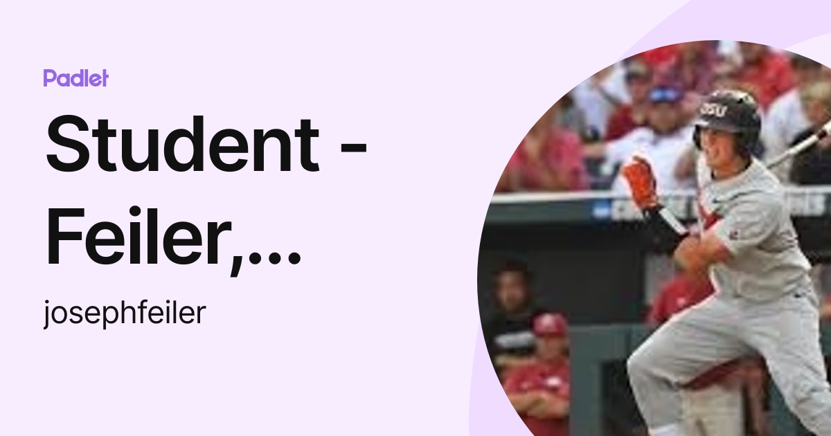 Student - Feiler, Joseph E. (josephfeiler) profile | Padlet