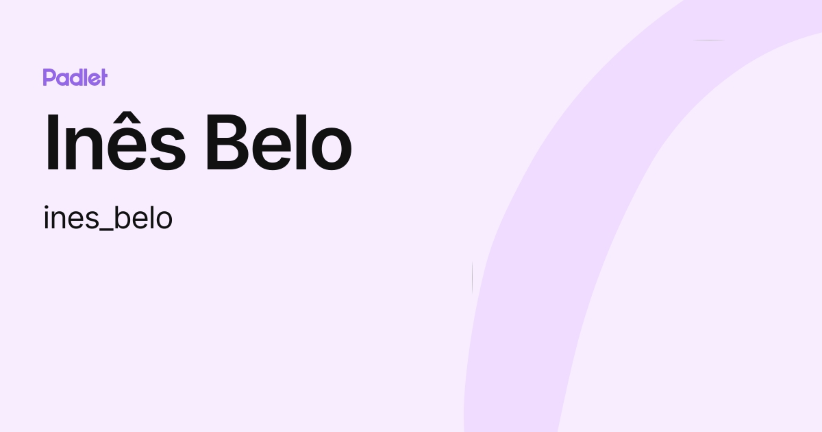 Inês Belo (ines_belo) profile | Padlet