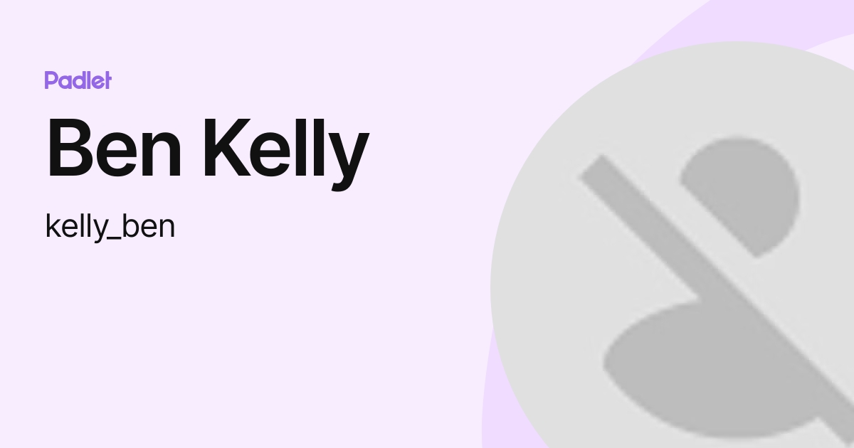 Ben Kelly (kelly_ben) profile | Padlet