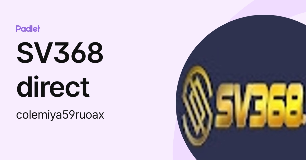 SV368 direct (colemiya59ruoax) profile | Padlet