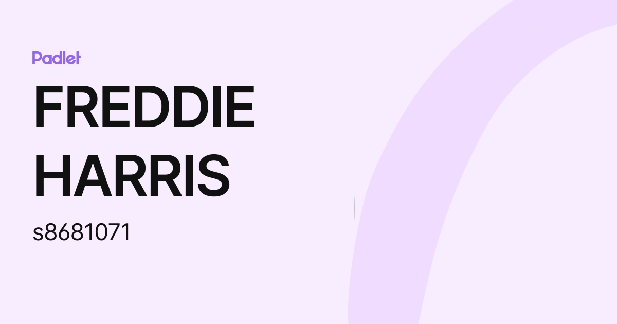 FREDDIE HARRIS (s8681071) profile | Padlet