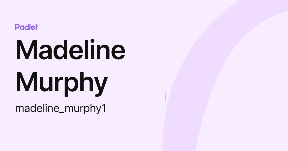 Madeline Murphy (madeline_murphy1) profile | Padlet