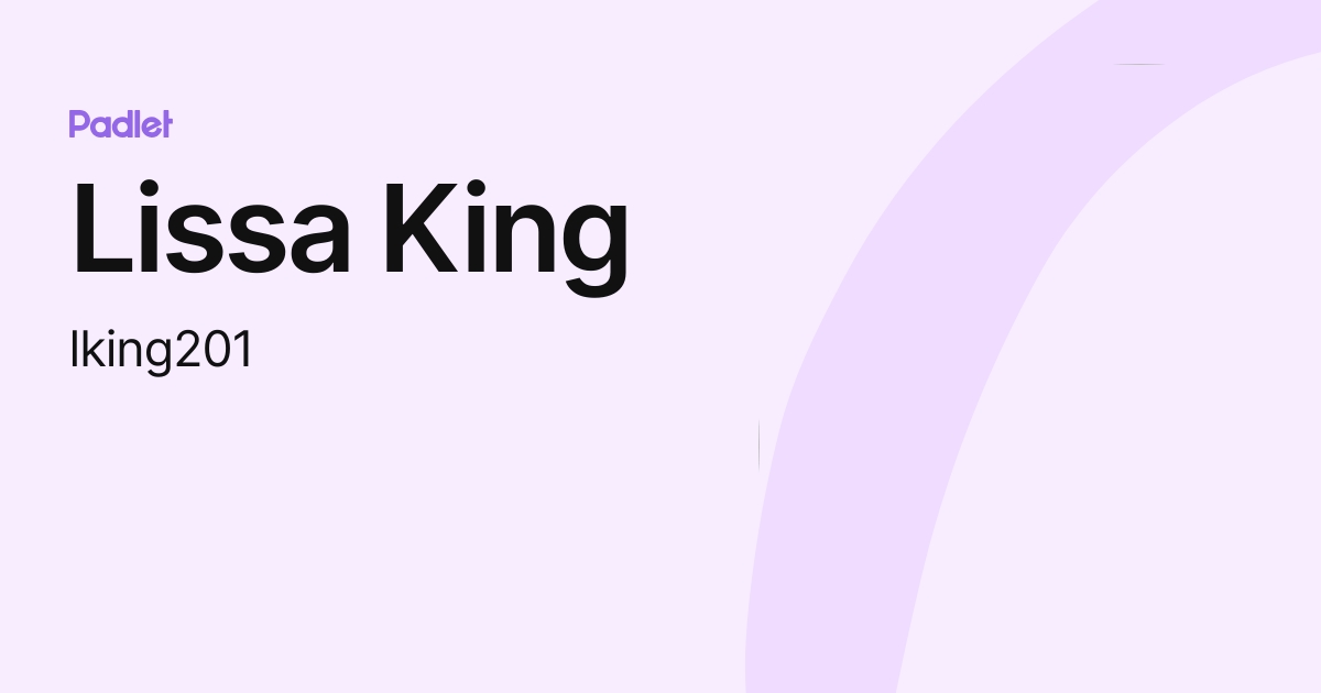 Lissa King (lking201) profile | Padlet