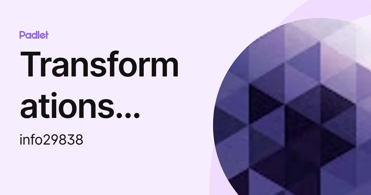 Transformations Community (info29838) profile | Padlet