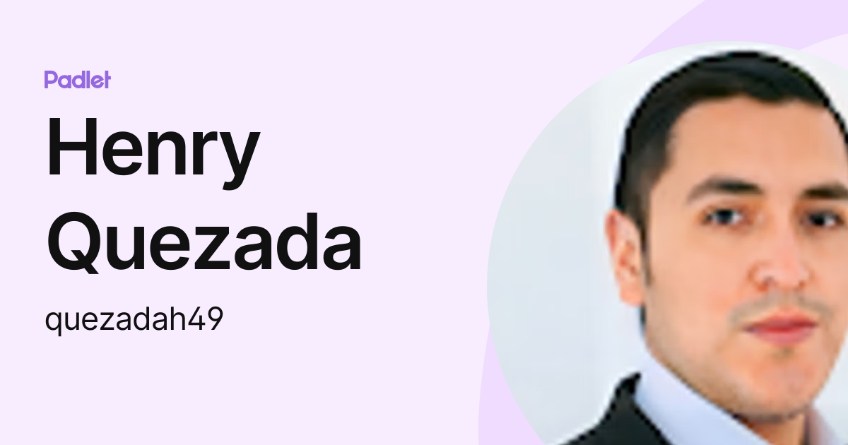 Henry Quezada (quezadah49) profile | Padlet