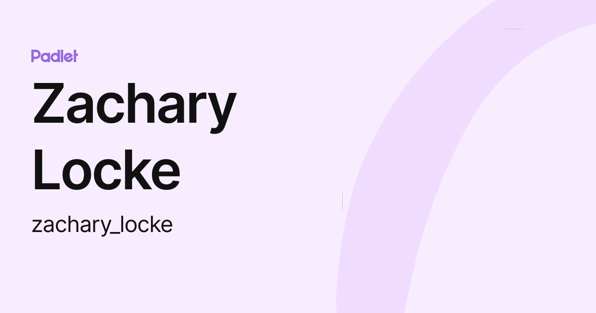 Zachary Locke (zachary_locke) profile | Padlet