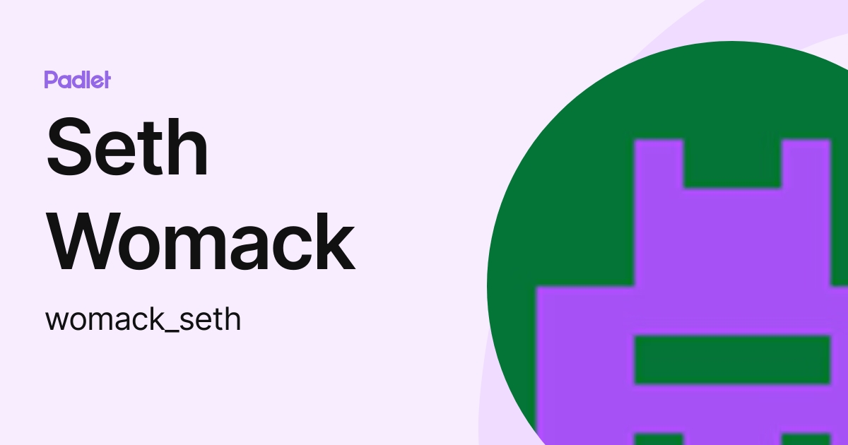 Seth Womack (womack_seth) profile | Padlet