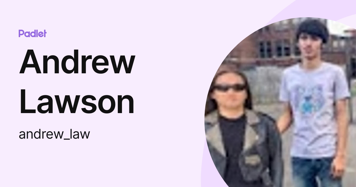 Andrew Lawson (andrew_law) profile | Padlet