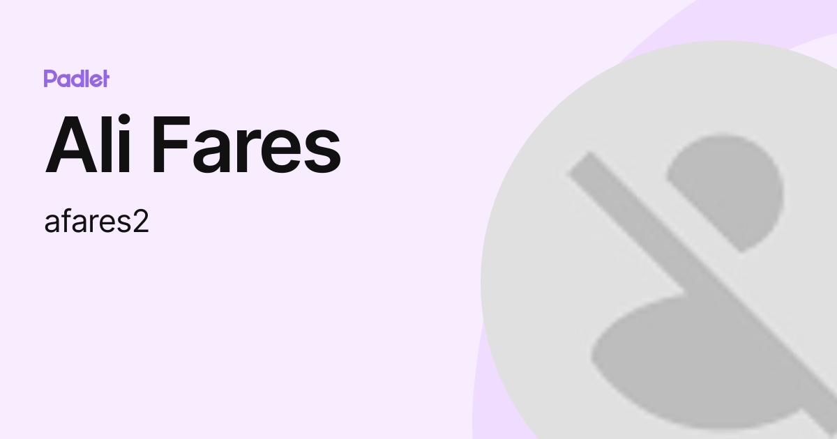 Ali Fares (afares2) profile | Padlet