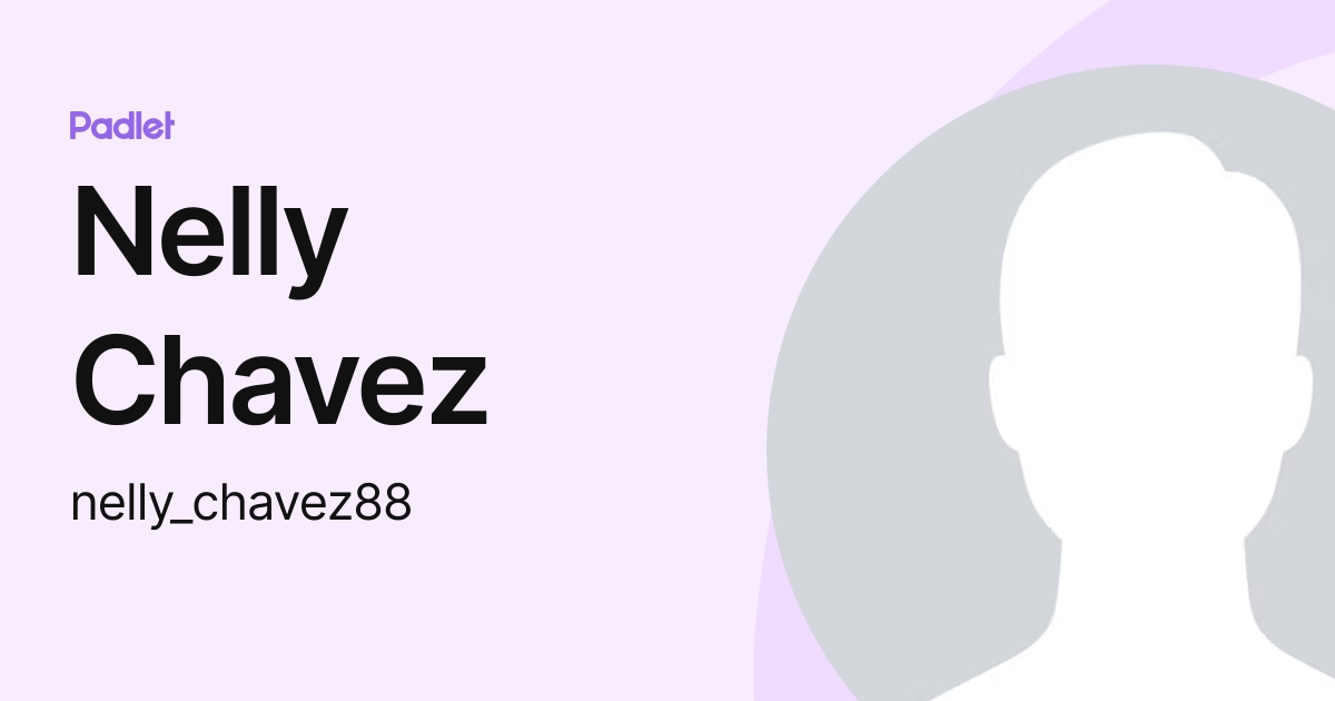 Nelly Chavez (nelly_chavez88) profile | Padlet