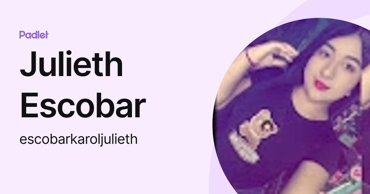 Julieth Escobar (escobarkaroljulieth) profile | Padlet