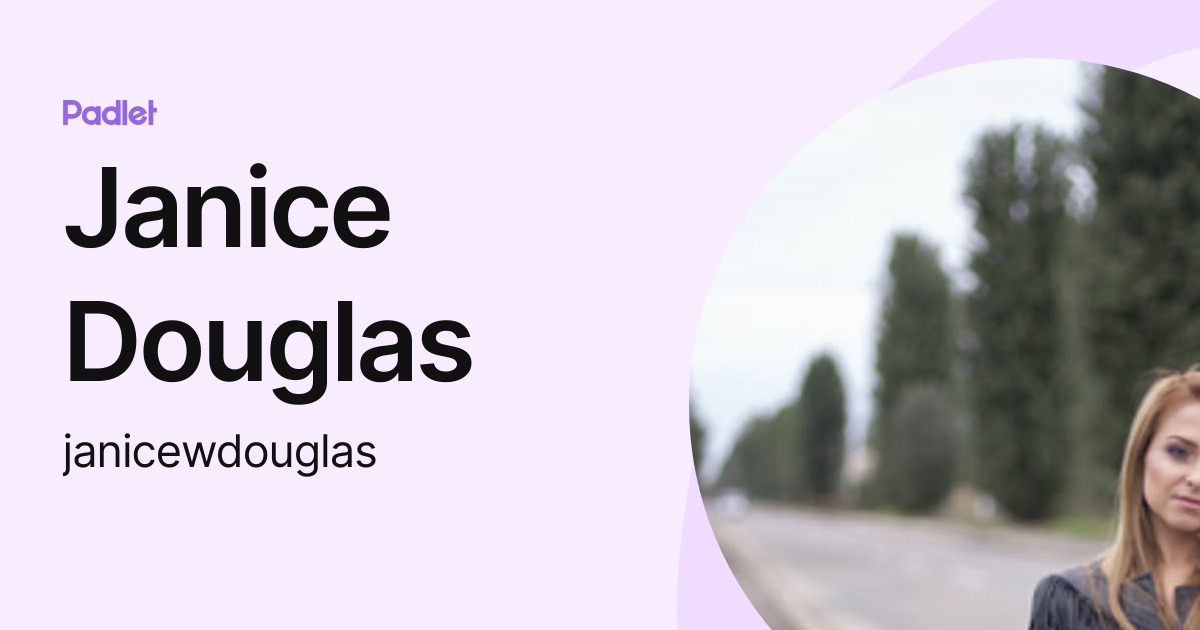 Janice Douglas (janicewdouglas) profile | Padlet
