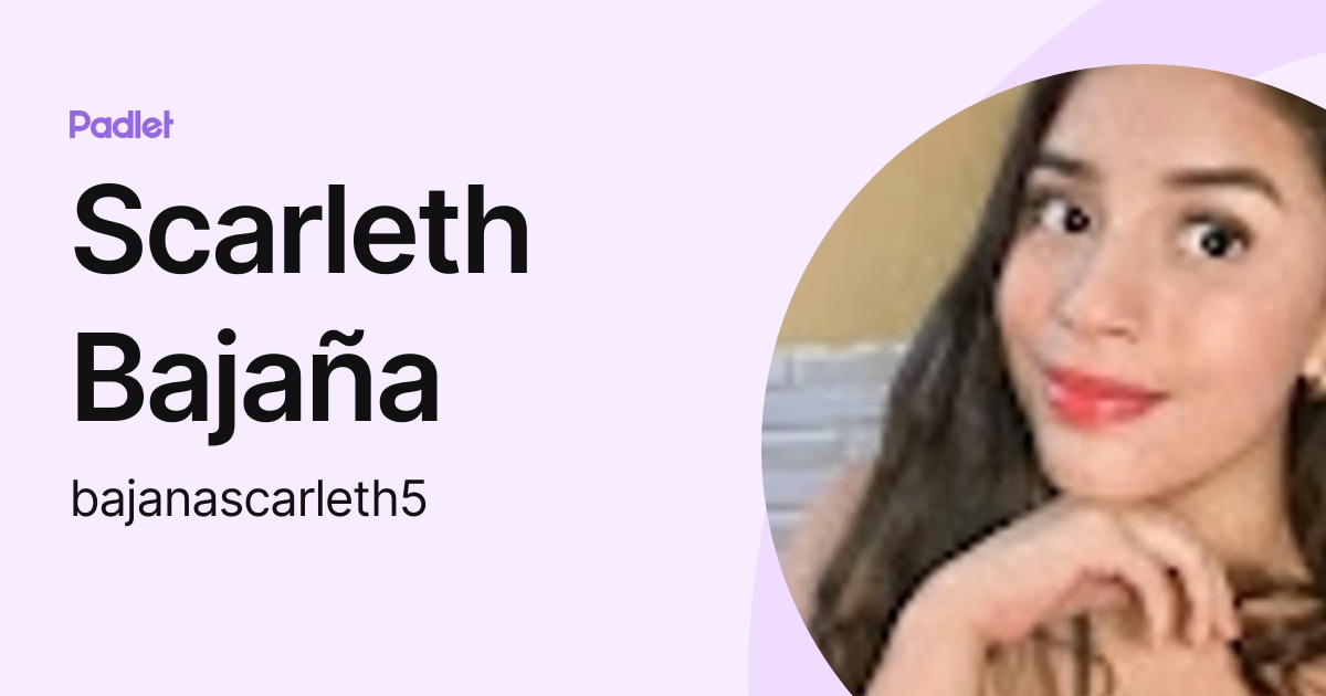 Scarleth Bajaña (bajanascarleth5) profile | Padlet