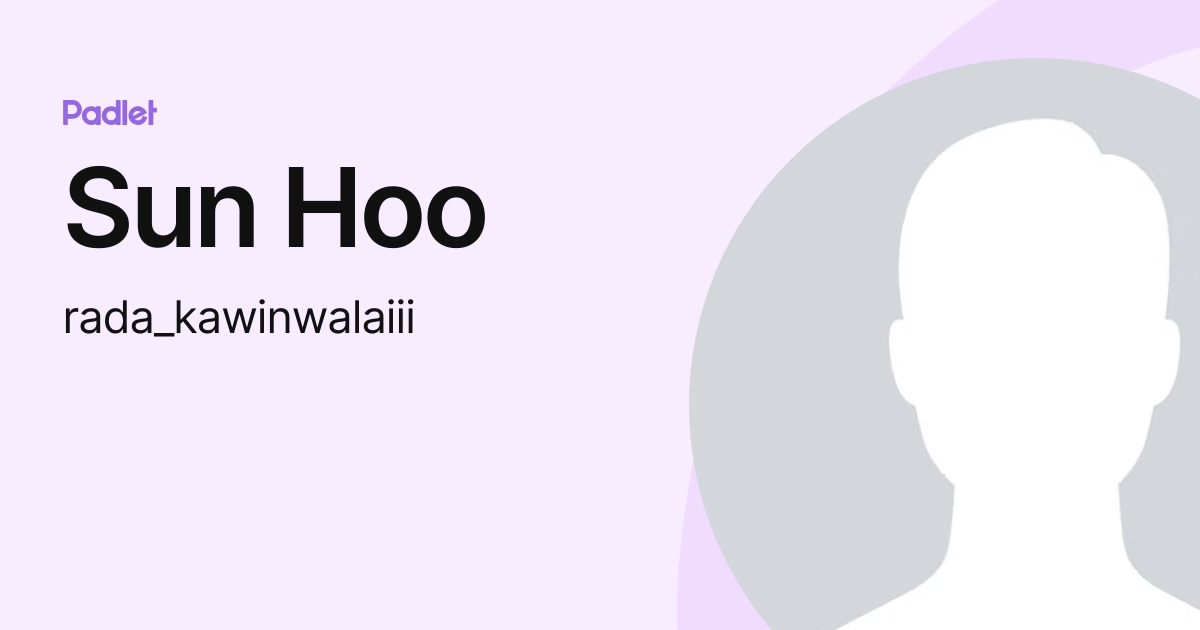 Sun Hoo (rada_kawinwalaiii) profile | Padlet
