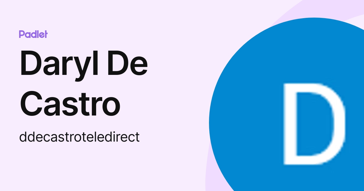 Daryl De Castro (ddecastroteledirect) profile | Padlet