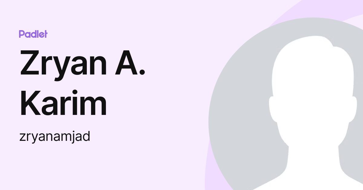 Zryan A. Karim (zryanamjad) profile | Padlet