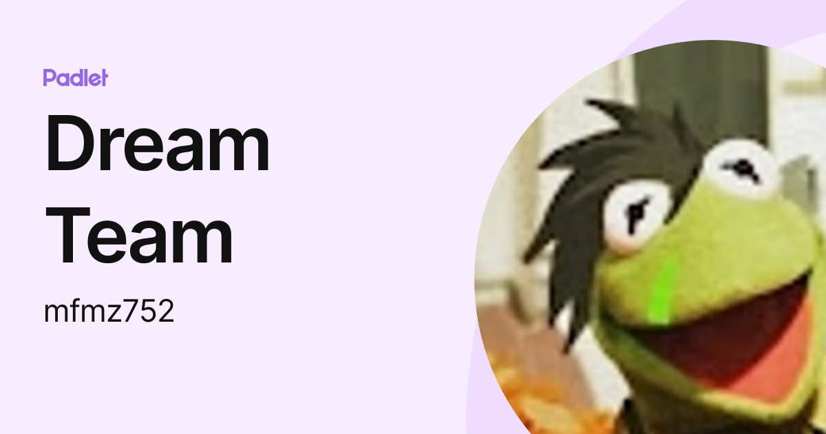 Dream Team (mfmz752) profile | Padlet