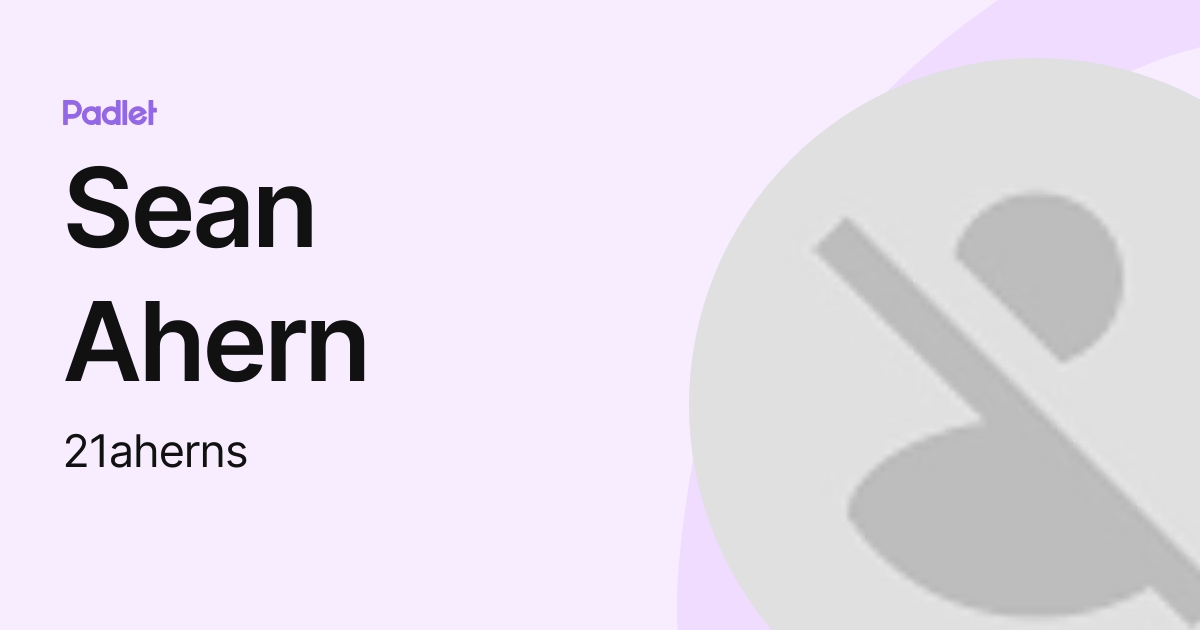 Sean Ahern (21aherns) profile | Padlet