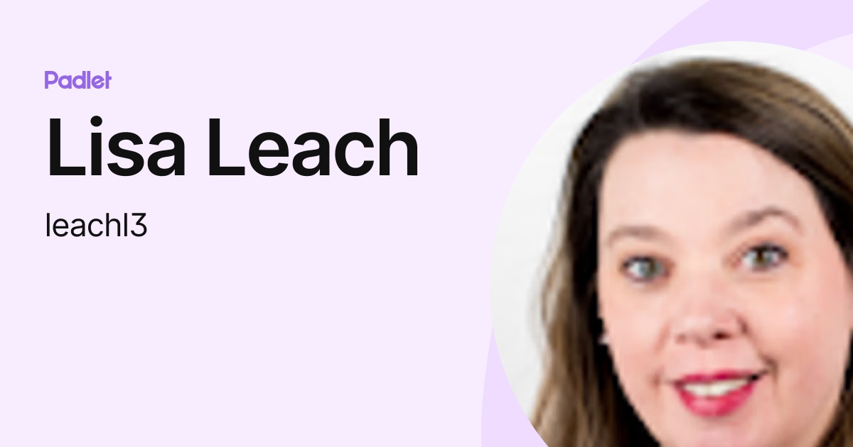 Lisa Leach (leachl3) profile | Padlet