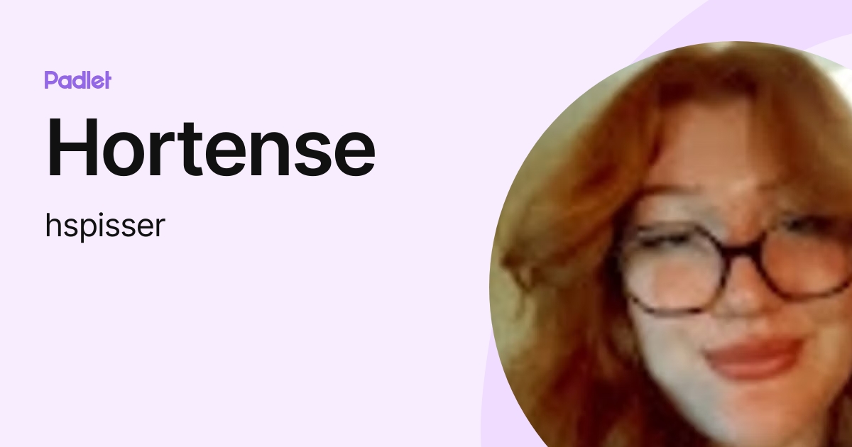 Hortense (hspisser) profile | Padlet