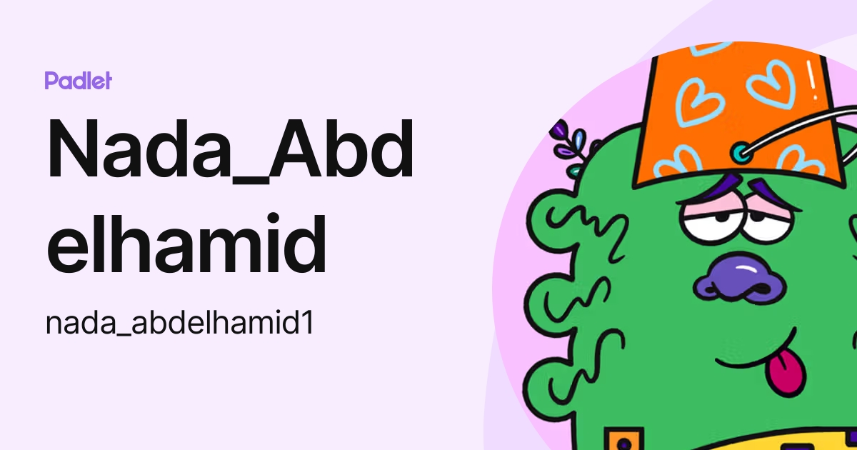 Nada_Abdelhamid (nada_abdelhamid1) profile | Padlet