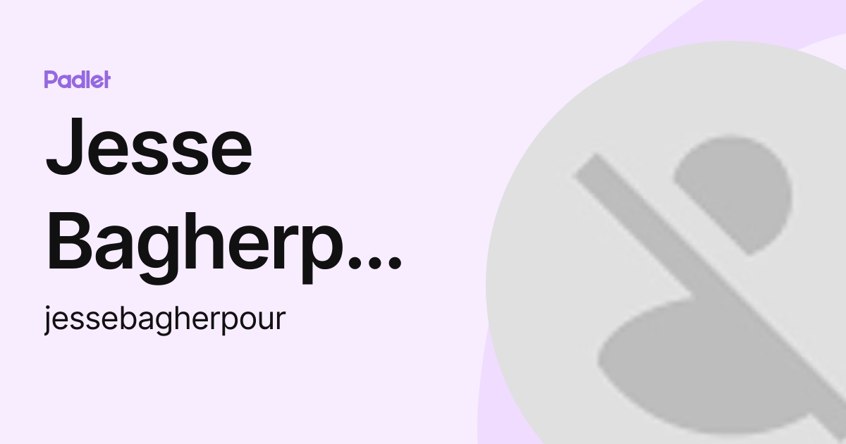 Jesse Bagherpour (jessebagherpour) profile | Padlet