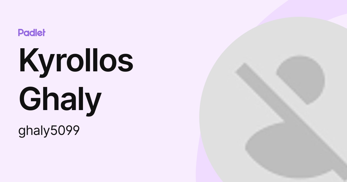 Kyrollos Ghaly (ghaly5099) profile | Padlet