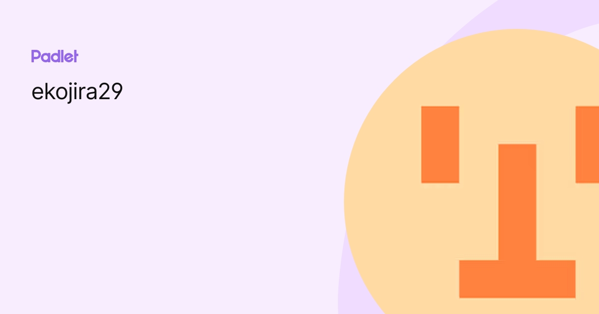 ekojira29 profile | Padlet