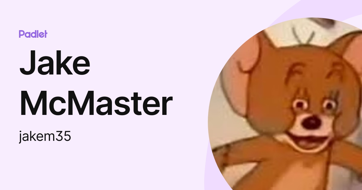 Jake McMaster (jakem35) profile | Padlet